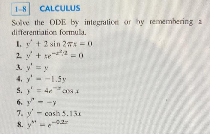 Solved -2 1-8 CALCULUS Solve the ODE by integration or by | Chegg.com