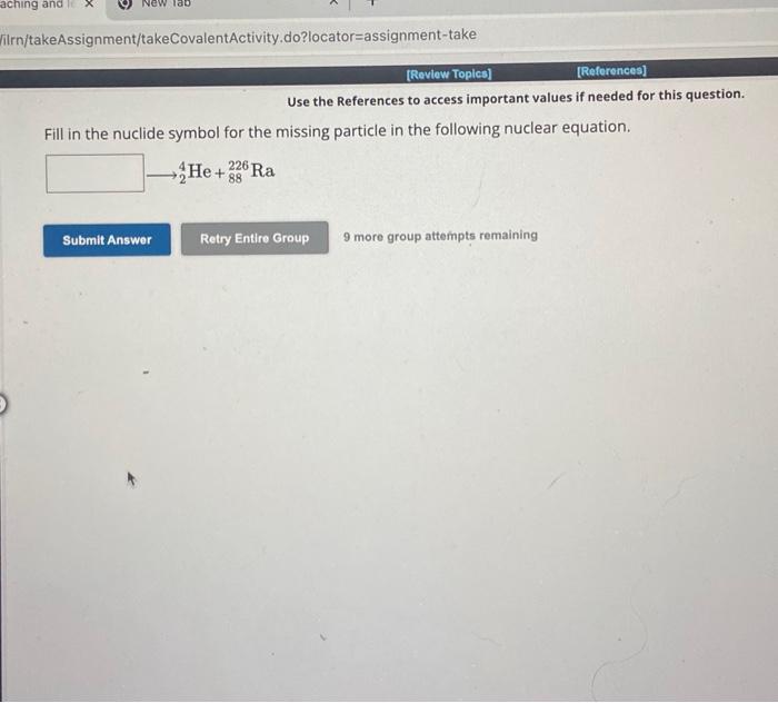 Solved Fill in the nuclide symbol for the missing particle | Chegg.com