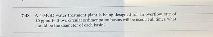 Solved 7-48 A 4-MGD water treatment plant is being designed | Chegg.com