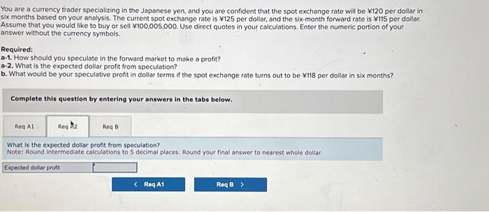 Solved You are a currency trader specializing in the | Chegg.com