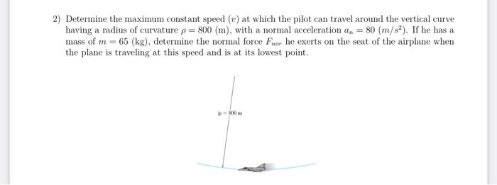 Solved 2) Determine the maximum constant speed (v) at which | Chegg.com