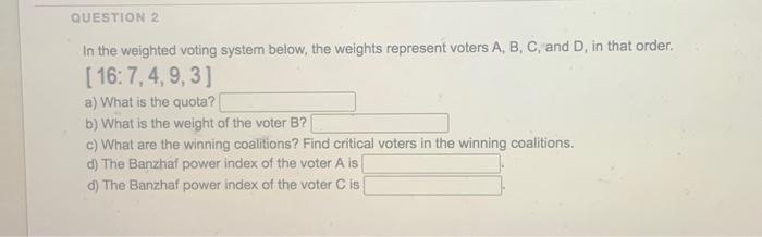 Solved In the weighted voting system below, the weights | Chegg.com