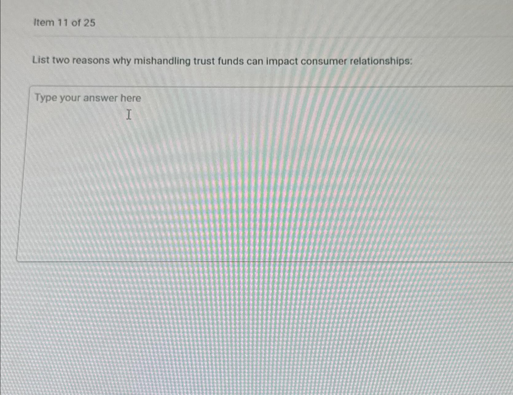 Solved Item 11 ﻿of 25List two reasons why mishandling trust | Chegg.com