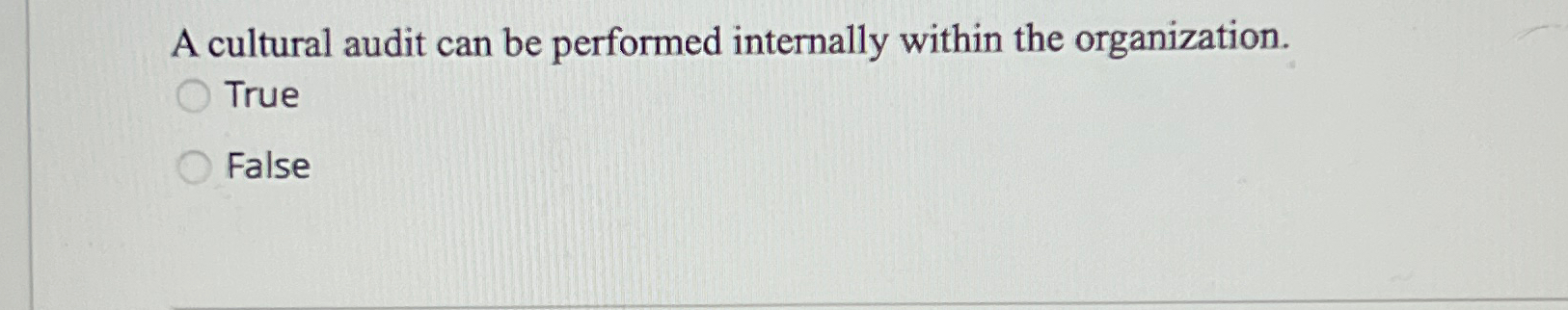 Solved A cultural audit can be performed internally within | Chegg.com