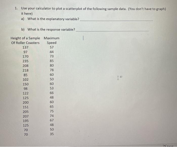 Solved 1. Use your calculator to plot a scatterplot of the | Chegg.com