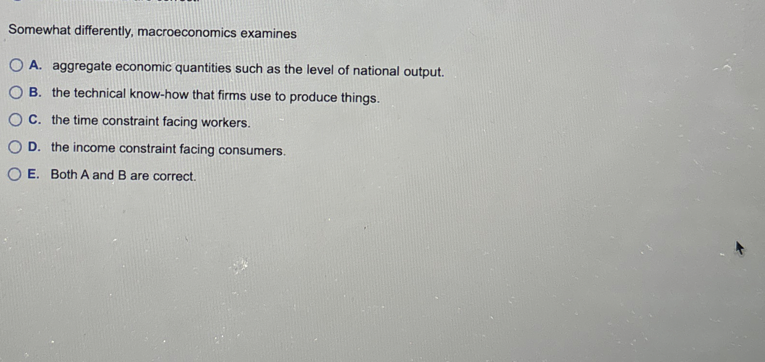 Solved Somewhat differently, macroeconomics examinesA. | Chegg.com