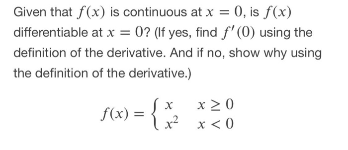 Solved Given that f(x) is continuous at x = 0, is f(x) | Chegg.com