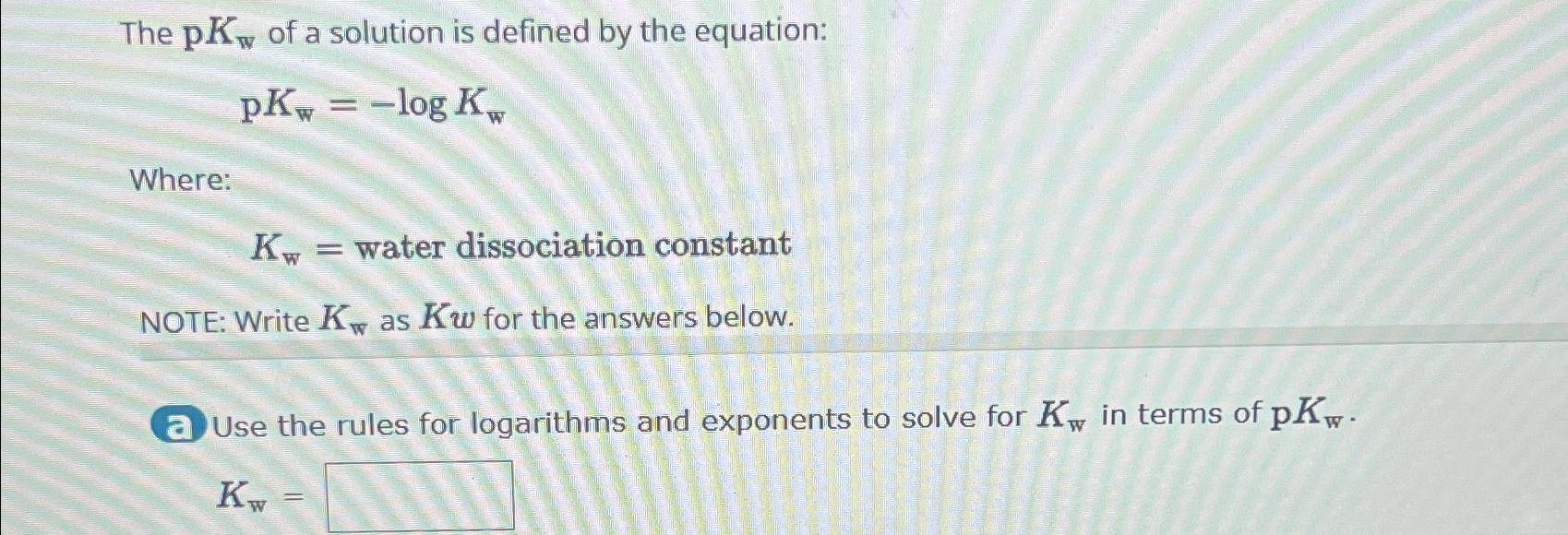 The pKw ﻿of a solution is defined by the | Chegg.com