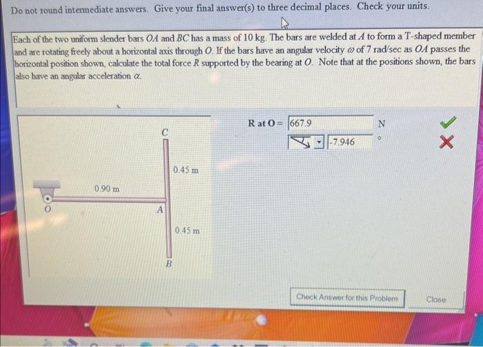Solved Each of the two uniform slender bars OA and BC has a | Chegg.com