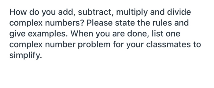 Solved How do you add, subtract, multiply and divide complex | Chegg.com
