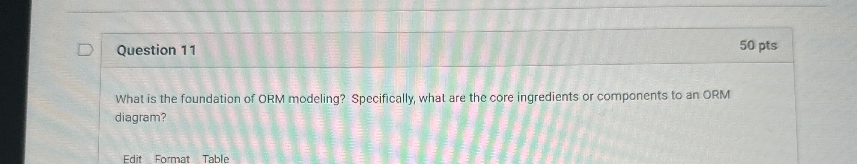 Solved Question 11What is the foundation of ORM modeling? | Chegg.com