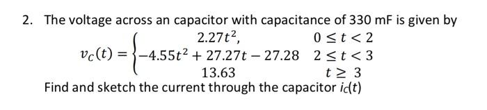 Solved 2. The voltage across an capacitor with capacitance | Chegg.com