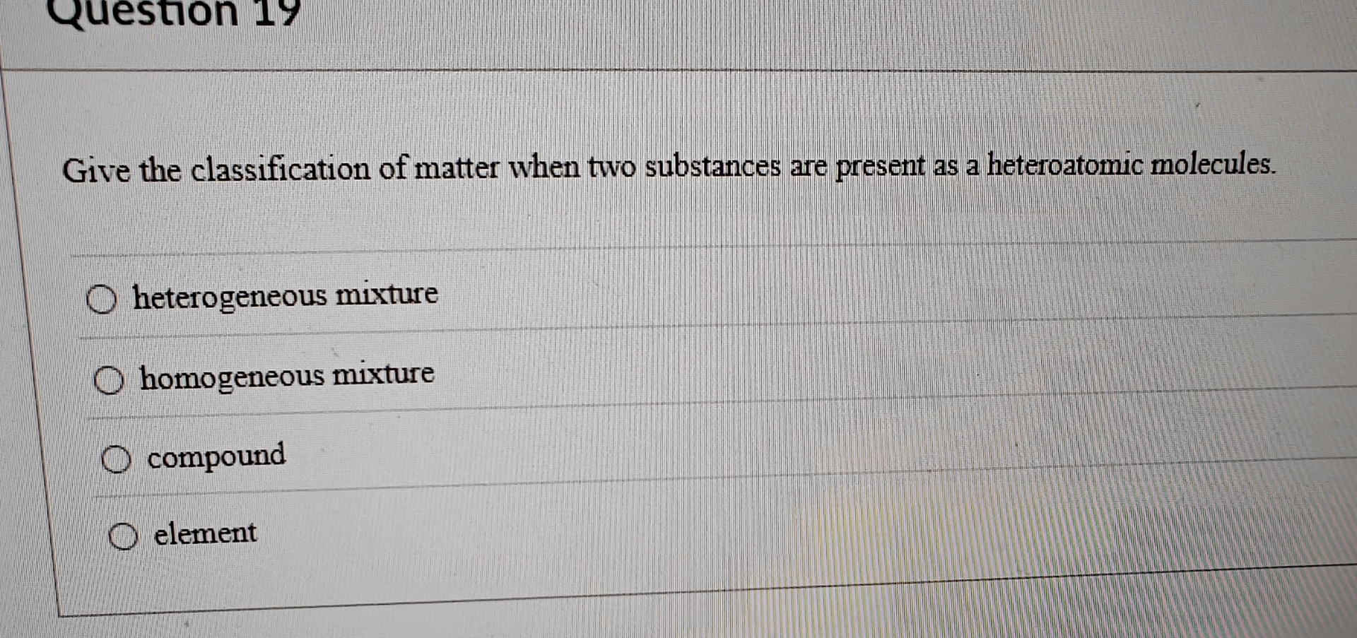 Solved Give the classification of matter when two substances | Chegg.com