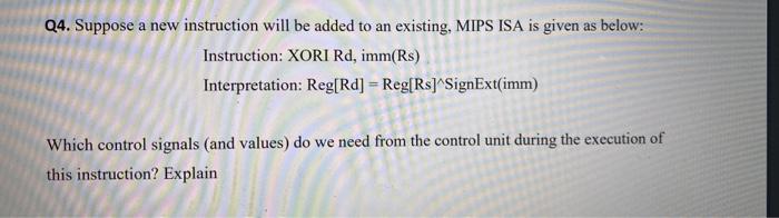 Solved Q4. Suppose a new instruction will be added to an | Chegg.com