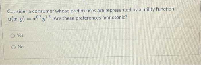 Solved Consider a consumer whose preferences are represented | Chegg.com