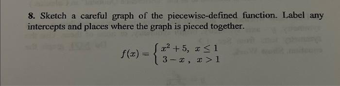 Solved 8. Sketch a careful graph of the piecewise-defined | Chegg.com