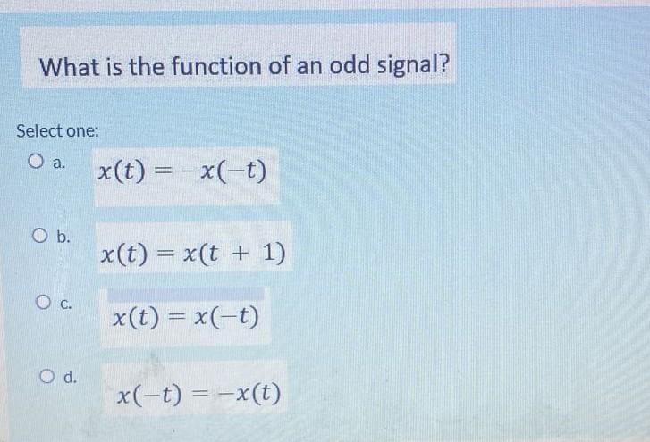 Solved What is the function of an odd signal? Select one: a. | Chegg.com