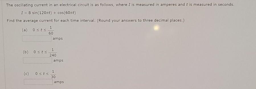 Solved The oscillating current in an electrical circuit is | Chegg.com