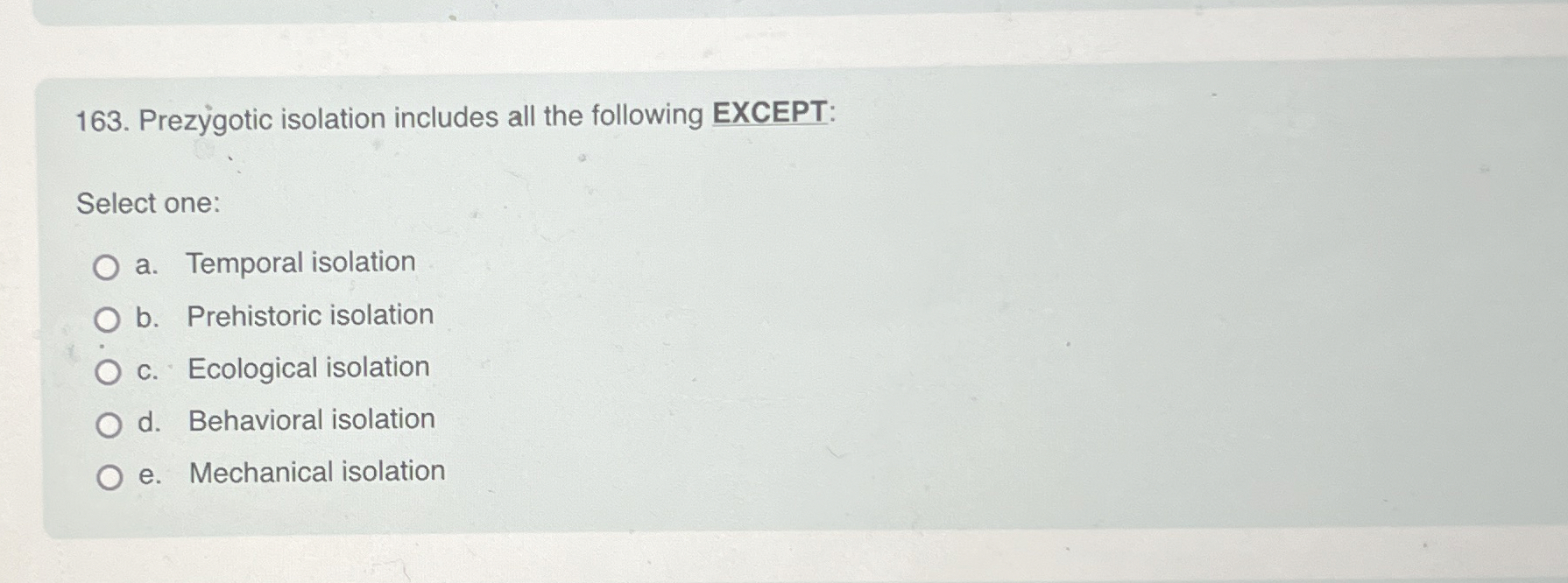 Solved Prezygotic isolation includes all the following | Chegg.com