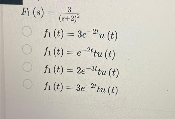Solved F1(s)=(s+2)23 f1(t)=3e−2tu(t) f1(t)=e−2ttu(t) | Chegg.com
