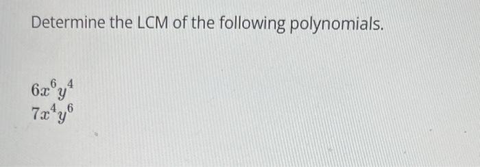 Solved Determine the LCM of the following polynomials. | Chegg.com