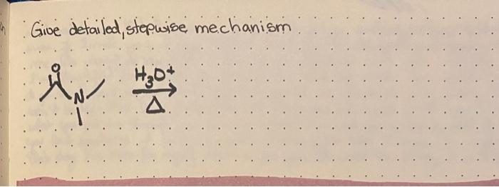 Give detailed, stepwise mechanism | Chegg.com