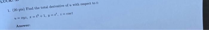 Solved 1. (20pts) Find the total derivative of u with | Chegg.com