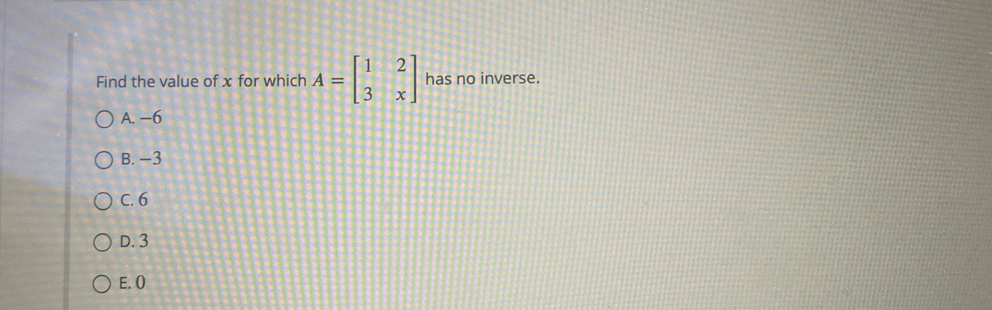 Solved Find the value of x ﻿for which A=[123x] ﻿has no | Chegg.com