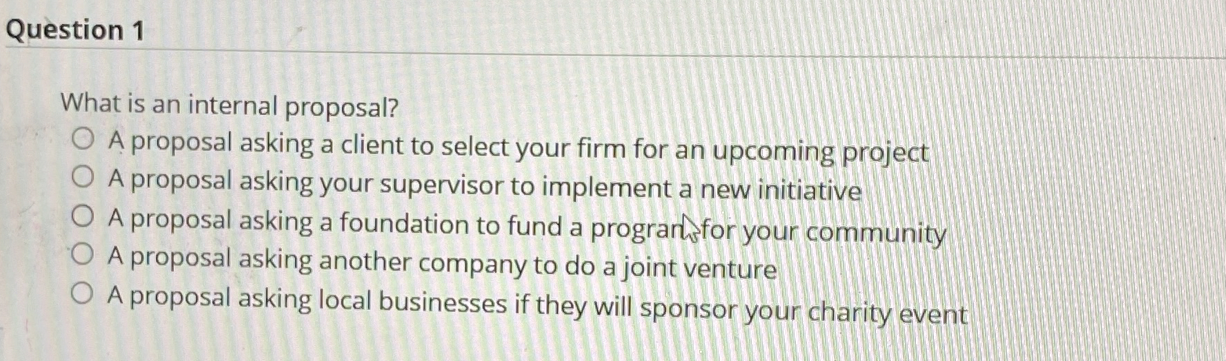 Solved Question 1What is an internal proposal?A proposal | Chegg.com