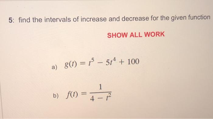 Solved 5: find the intervals of increase and decrease for | Chegg.com