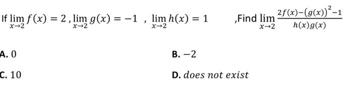 Solved If limx→2f(x)=2,limx→2g(x)=−1,limx→2h(x)=1,Find | Chegg.com