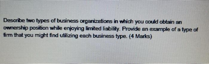 Solved Describe two types of business organizations in which | Chegg.com