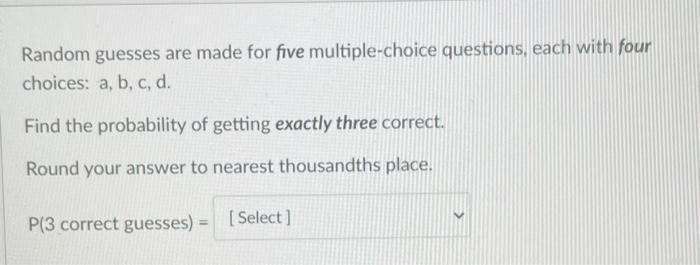 Random guesses are made for five multiple-choice | Chegg.com