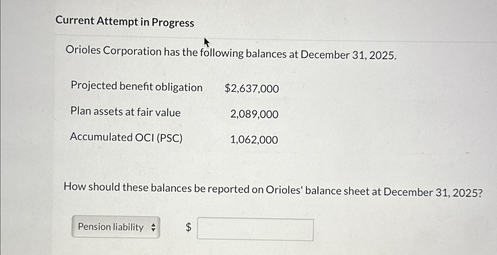 Current Attempt in ProgressOrioles Corporation has | Chegg.com