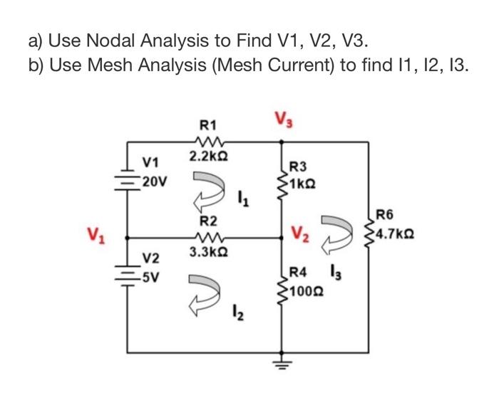Solved a) Use Nodal Analysis to Find V1, V2, V3. b) Use Mesh | Chegg.com
