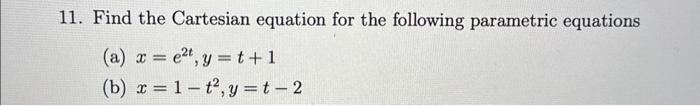 Solved 11. Find the Cartesian equation for the following | Chegg.com