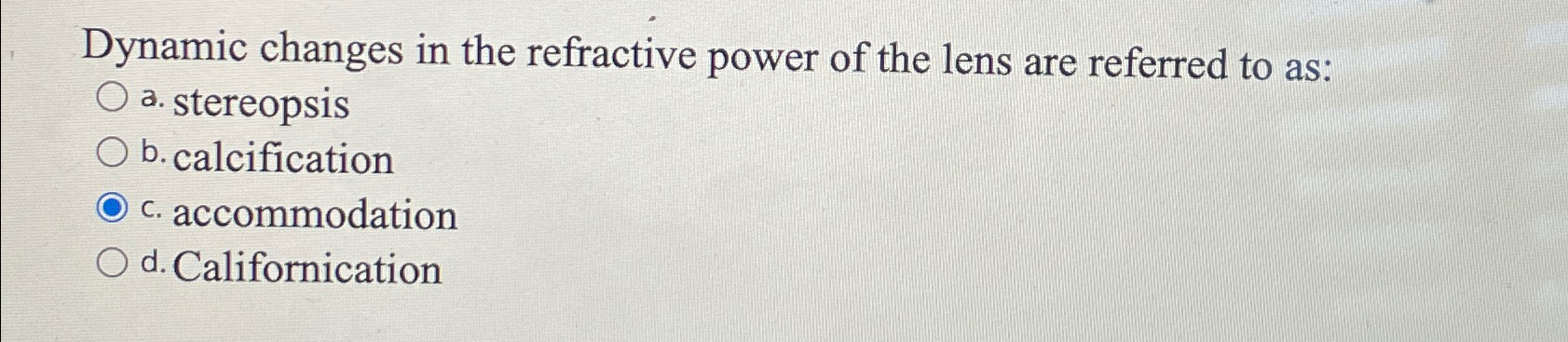 Solved Dynamic changes in the refractive power of the lens | Chegg.com