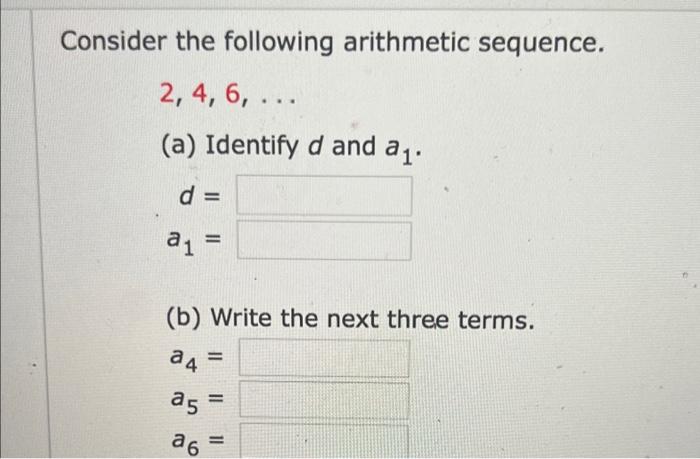 Solved Consider the following arithmetic sequence. 2, 4, 6, | Chegg.com