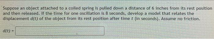 Solved Suppose an object attached to a coiled spring is | Chegg.com