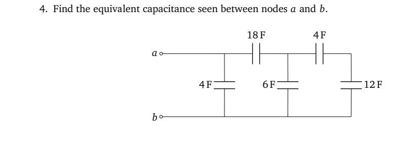 Solved 4. Find the equivalent capacitance seen between nodes | Chegg.com