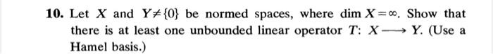 Solved 0. Let X and Y ={0} be normed spaces, where dimX=∞. | Chegg.com