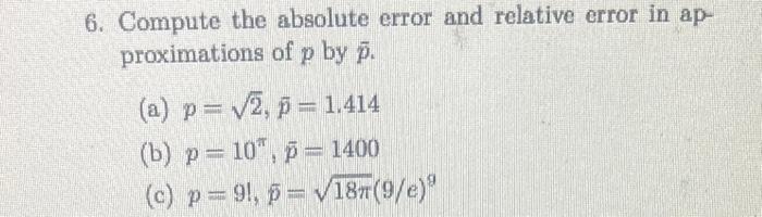Solved 6. Compute the absolute error and relative error in | Chegg.com