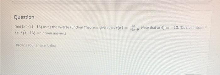 Solved Question Find (s−1)′(−13) using the Inverse Function | Chegg.com