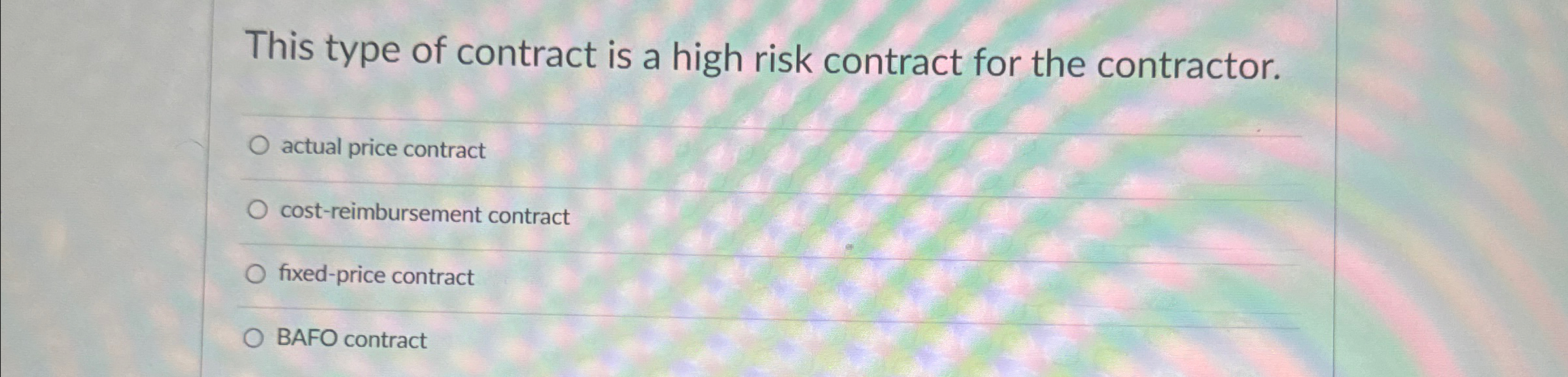 Solved This type of contract is a high risk contract for the | Chegg.com