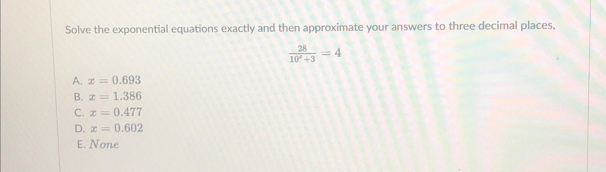 Solved Solve the exponential equations exactly and then | Chegg.com