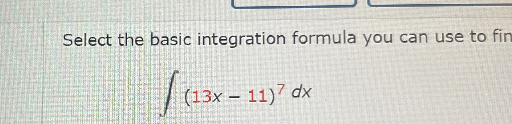 Solved Select the basic integration formula you can use to | Chegg.com