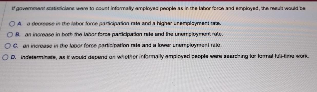 Solved If government statisticians were to count informally | Chegg.com