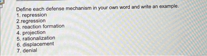 Define each defense mechanism in your own word and | Chegg.com