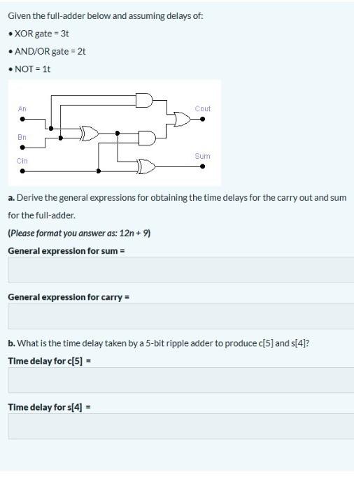 Solved Given the full-adder below and assuming delays of: - | Chegg.com