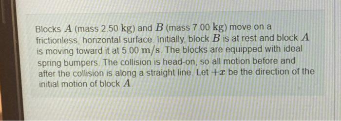Solved Blocks A (mass 2.50 kg ) and B (mass 7.00 kg ) move | Chegg.com